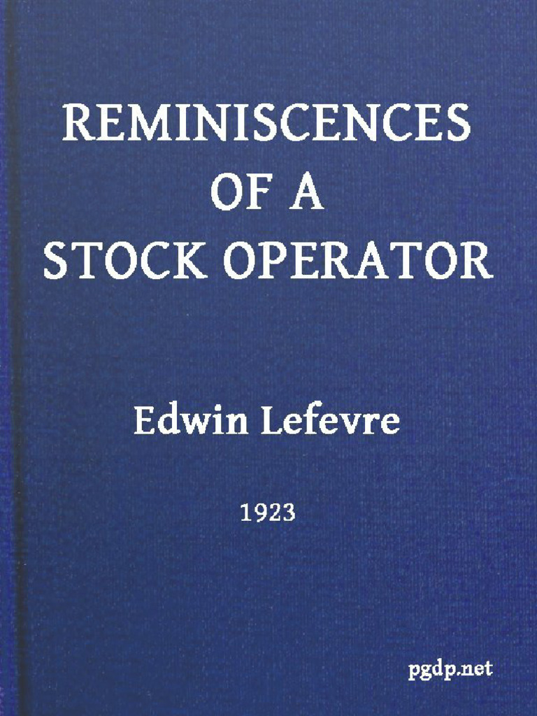 Reminiscences of A Stock Operator - Edwin Lefevre | PDF | Stocks ...