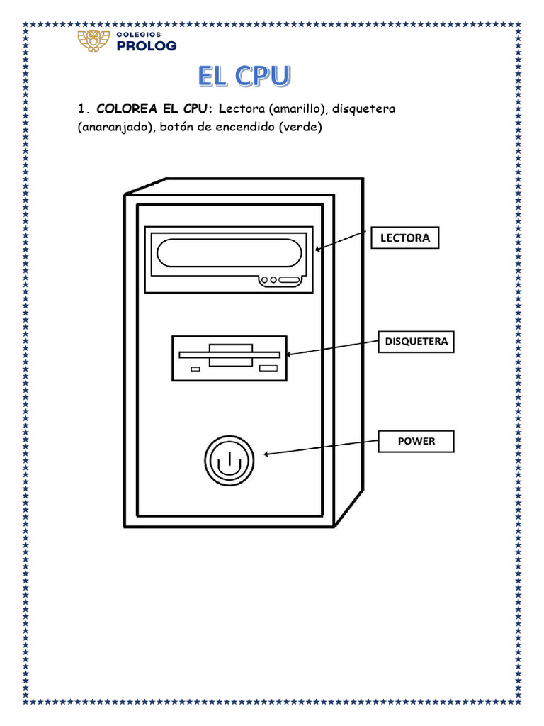 COLOREA EL CPU: Lectora (Amarillo), Disquetera: (Anaranjado), Botón de ...