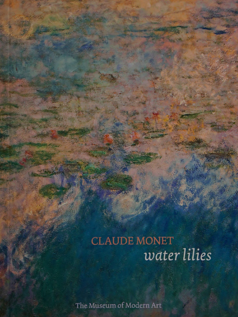 Claude Monet - Water Lilies - Ann Temkin and Nora Lawrence - Museum of ...