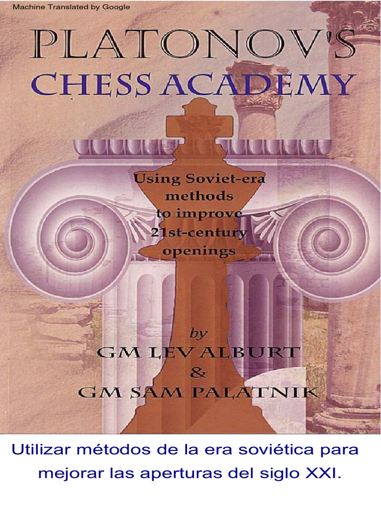 Platanov Ajedrez Academia - Alburt Lev & Palatnik Sam 2012 - 177 Paginas - Traducido Al Español ...