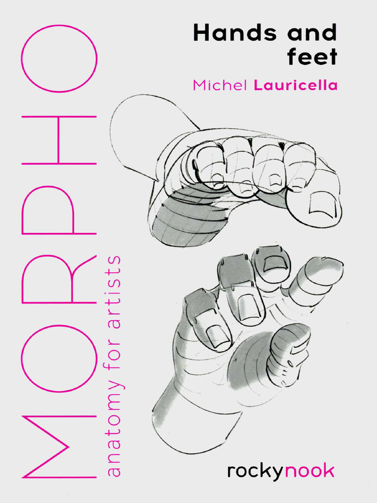 Morpho - Hands and Feet - Anatomy For Artists (Morpho - Anatomy For ...
