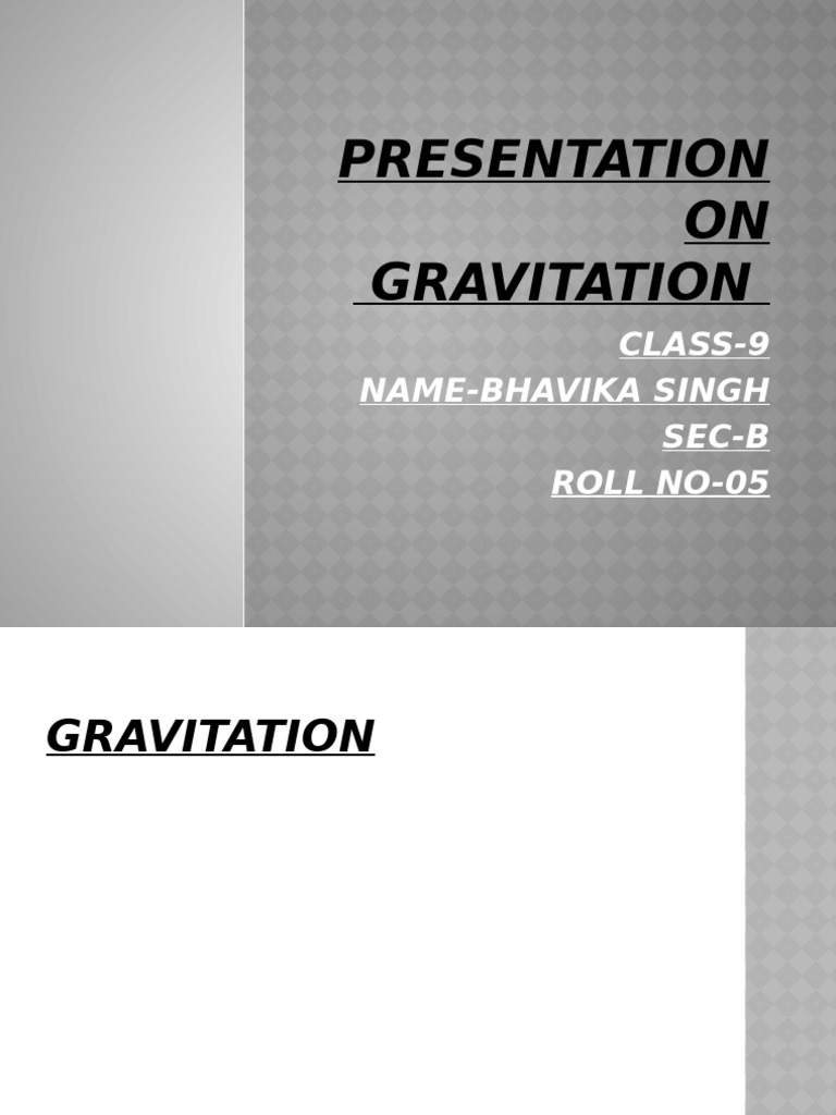 PRESENTATION ON GRAVITATION CLASS 9B BHAVIKA SINGH | PDF | Buoyancy | Pressure