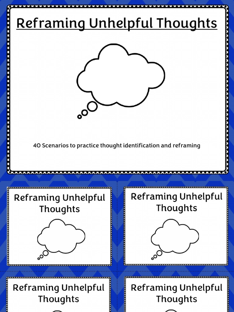 Reframing Unhelpful Thoughts: 40 Scenarios To Practice Thought ...