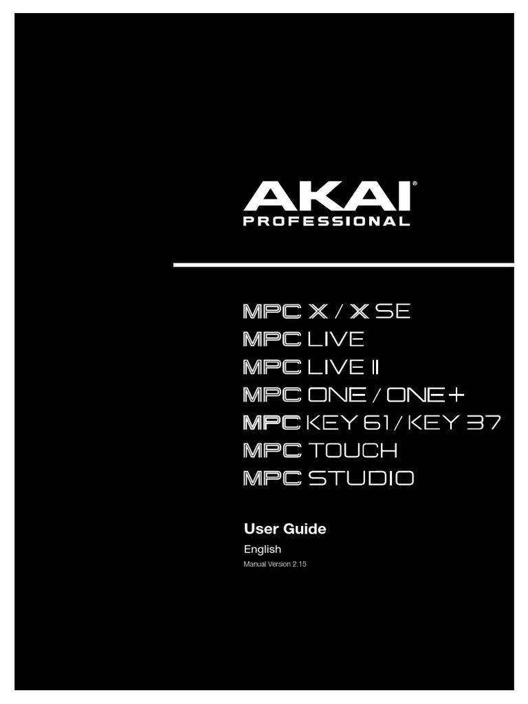 MPC X, X SE, Live, Live II, One, One+, Key 61, Key 37, Studio Mk2, Touch - User Guide - V2.15 ...