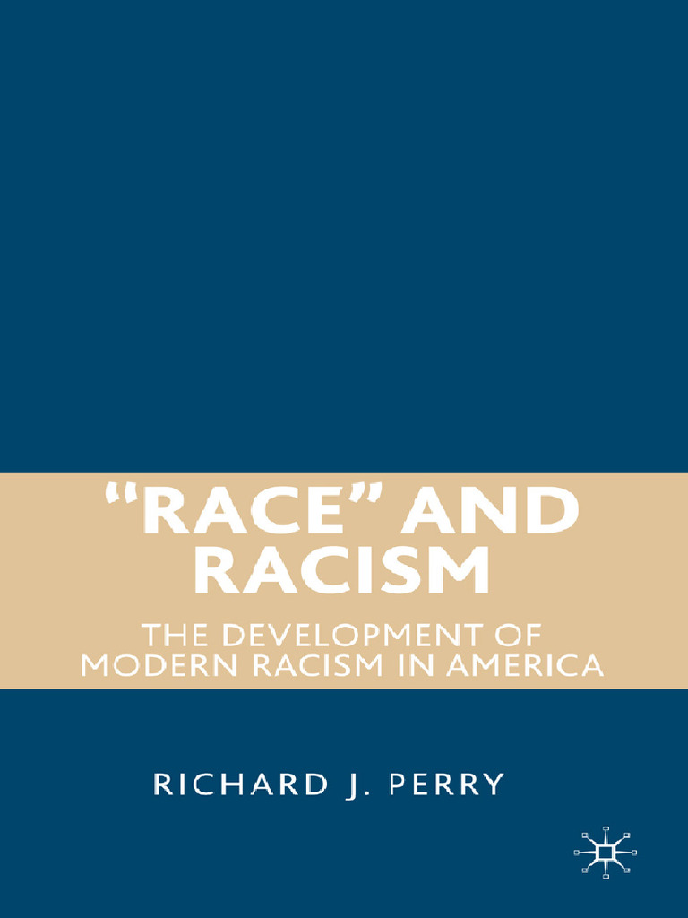 "Race" and Racism - The Development of Modern Racism in America ...