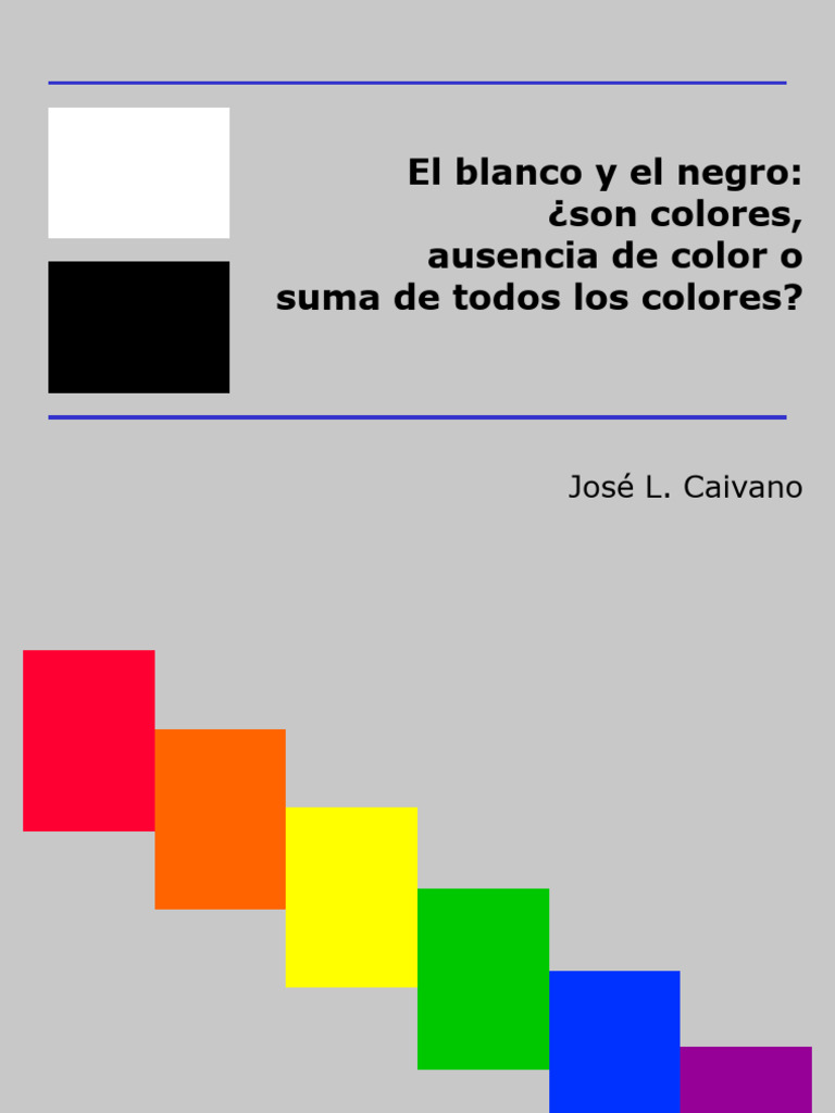 Blanco y negro: ¿colores o no? | PDF | Color | Blanco