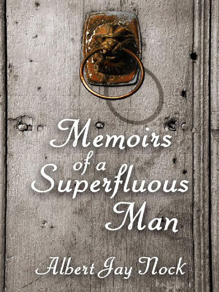 Memoirs of A Superfluous Man - Albert Jay Nock | PDF | Reason