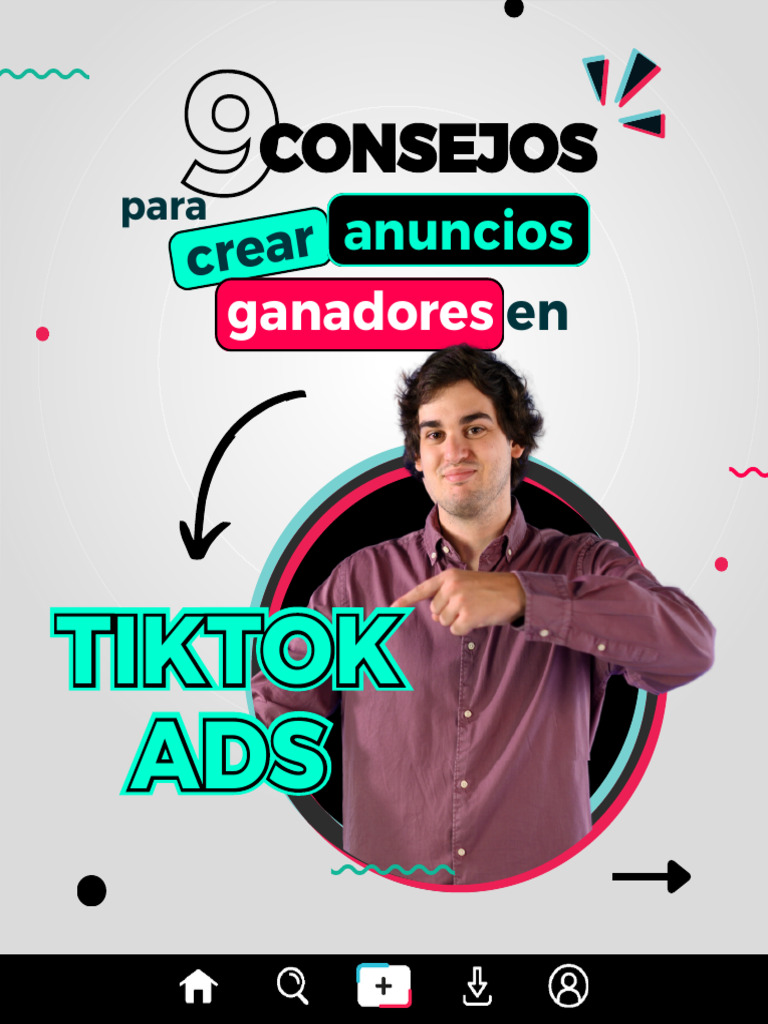 9 Consejos para Crear Anuncios Ganadores en TikTOk Ads 1695953878 | PDF