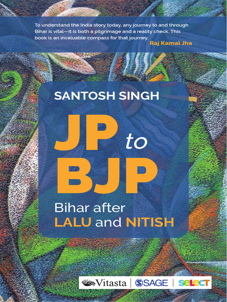 Dokumen.pub Jp to Bjp Bihar After Lalu and Nitish 2020949544 9789353886653 | PDF | Politics Of India