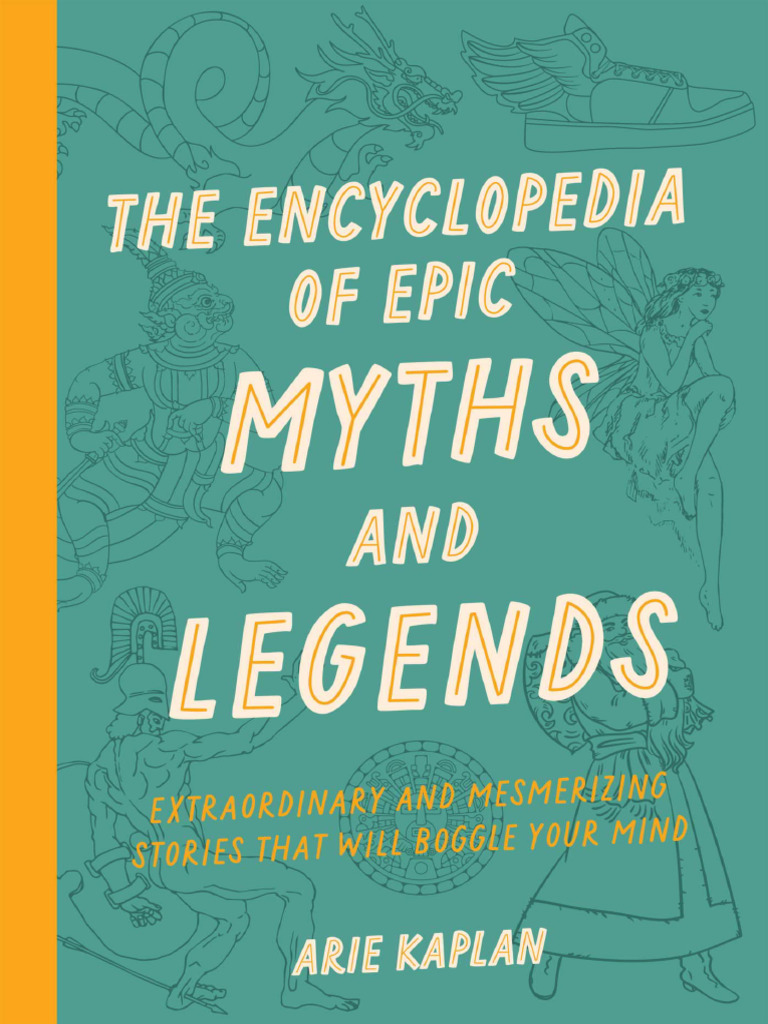 The Encyclopedia of Epic Myths and Legends Extraordinary and ...