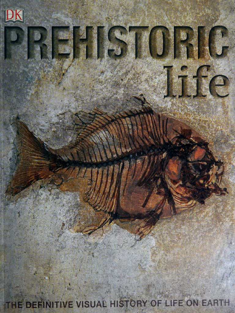 Prehistoric Life - The Definitive Visual History of Life On Earth by DK | PDF