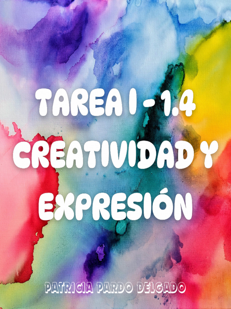 TAREA I - 1.4 CREATIVIDAD y Expresión | PDF | Creatividad