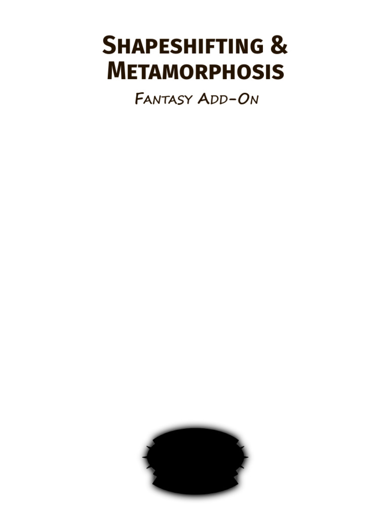 Fantasy_Add-on_-_Shapeshifting__Metamorphosis_-_PF | PDF | Shapeshifting