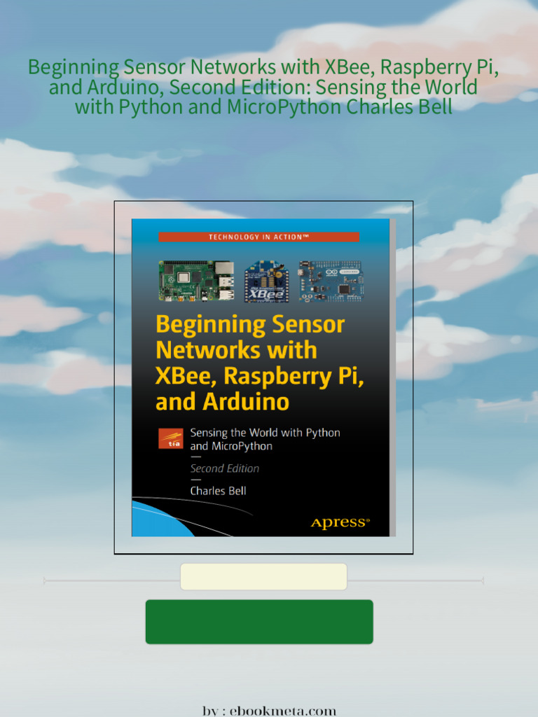 Full download Beginning Sensor Networks with XBee, Raspberry Pi, and ... Full download Beginning Sensor Networks with XBee, Raspberry Pi, and ...