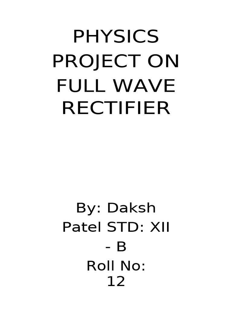 Physics Project Full Wave Rectifier | PDF | Rectifier | Diode