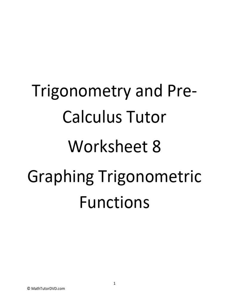 Trig and PreCalculus Tutor - Worksheet 8 - Graphing Trigonometric ...