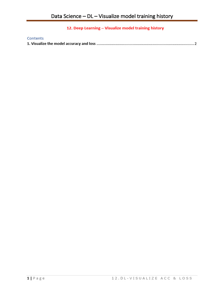 12. DEEP LEARNING - VISUALIZE THE MODEL TRAINING HISTORY | PDF | Cognition | Computational Science