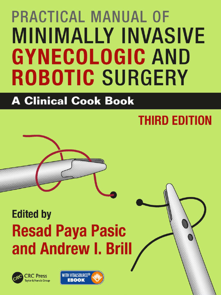 Practical Manual of Minimally Invasive Gynecologic and Robotic Surgery ...
