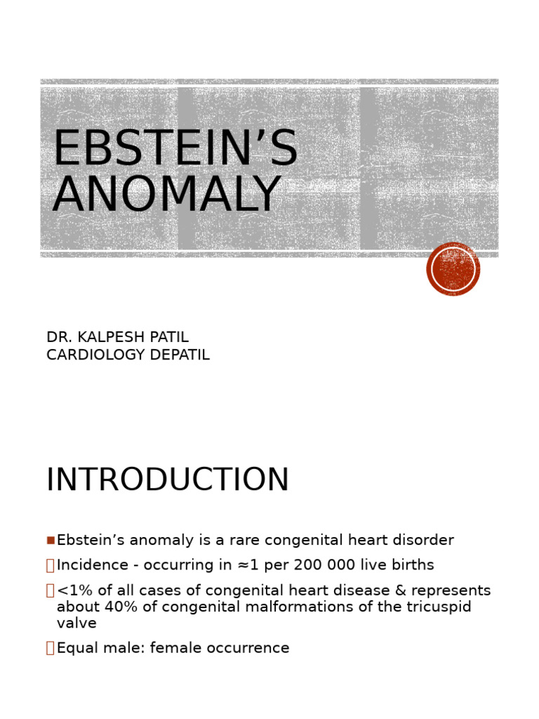 Ebstein Anomaly FINAL PPT by DR. KALPESH PATIL | PDF | Heart | Heart Valve