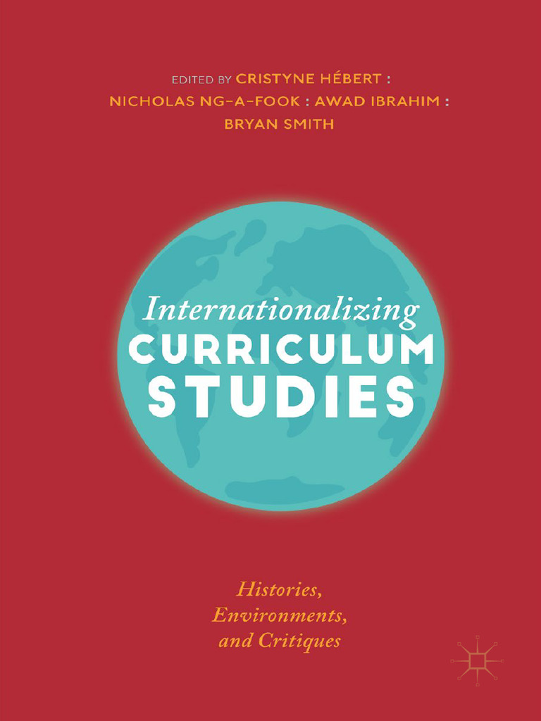 Internationalizing Curriculum Studies - Histories, Environments, and ...