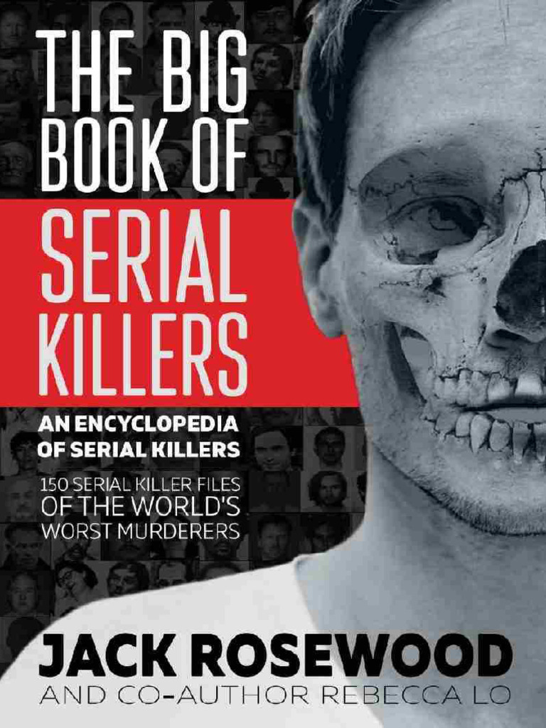 The Big Book of Serial Killers 150 Serial Killer Files of The Worlds ...
