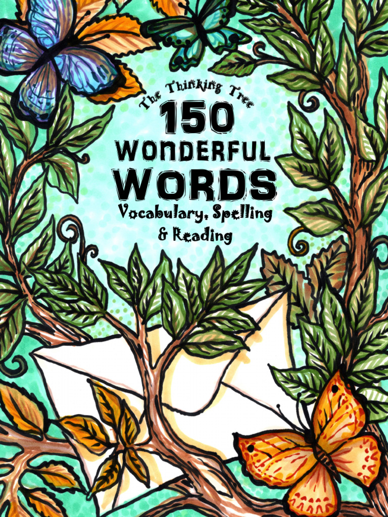 150 Wonderful Words - Vocabulary Spelling & Reading, The Thinking Tree ...