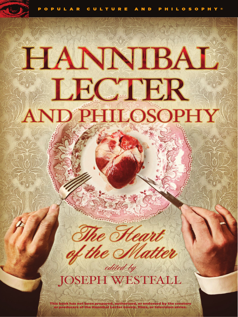 Hannibal Lecter and Philosophy The Heart of The Matter (Joseph Westfall) | PDF