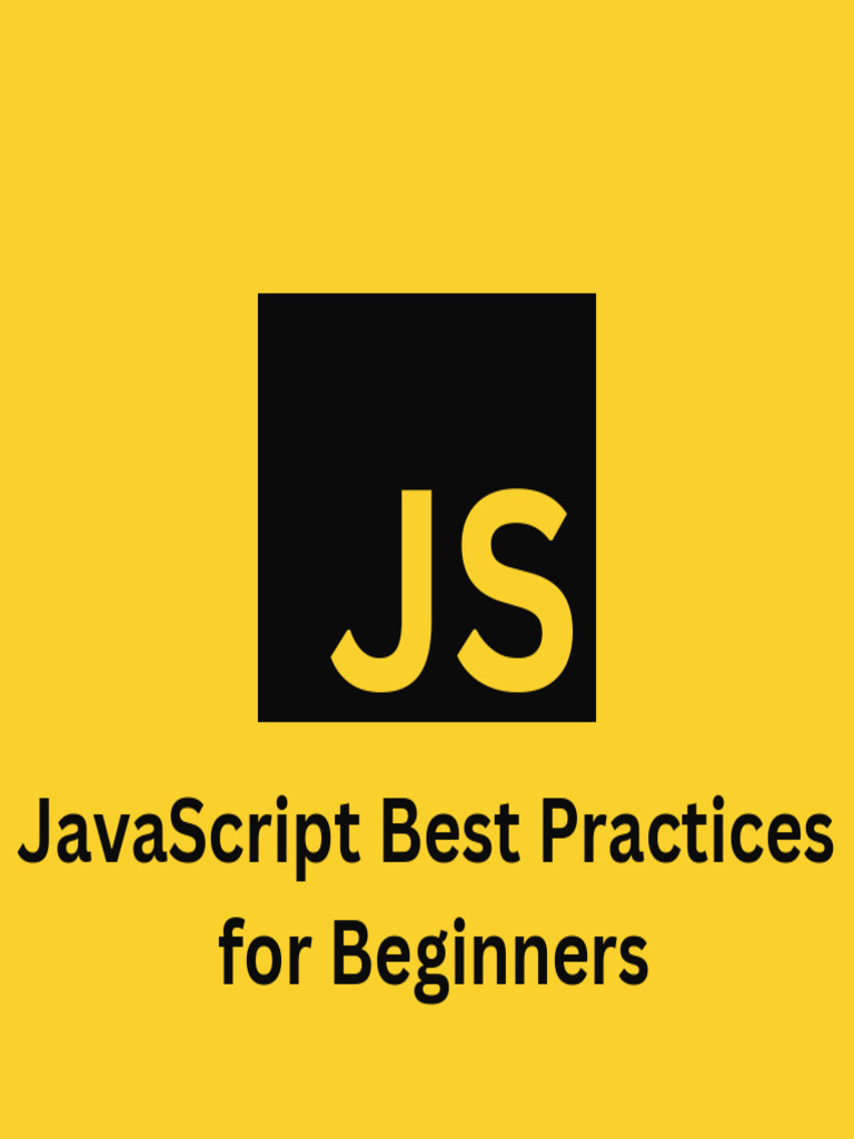 Javascript Best Practices For Beginners | PDF | Java Script | Computer Programming