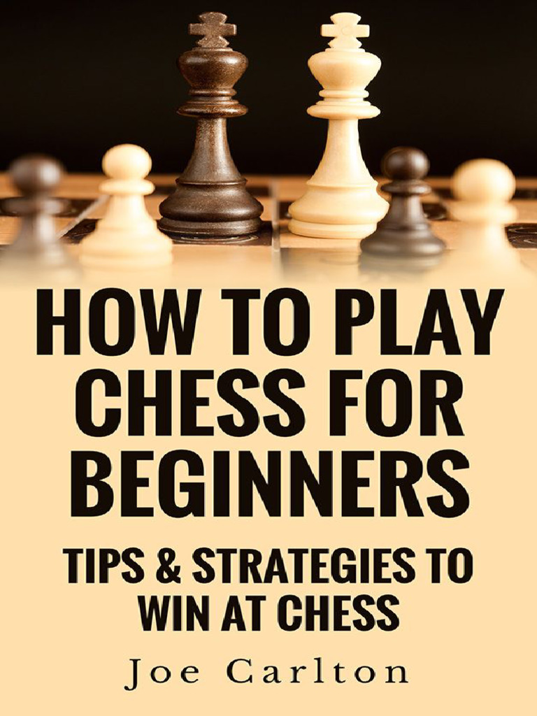 How To Play Chess For Beginners - Tips & Strategies To Win at - Joe ...