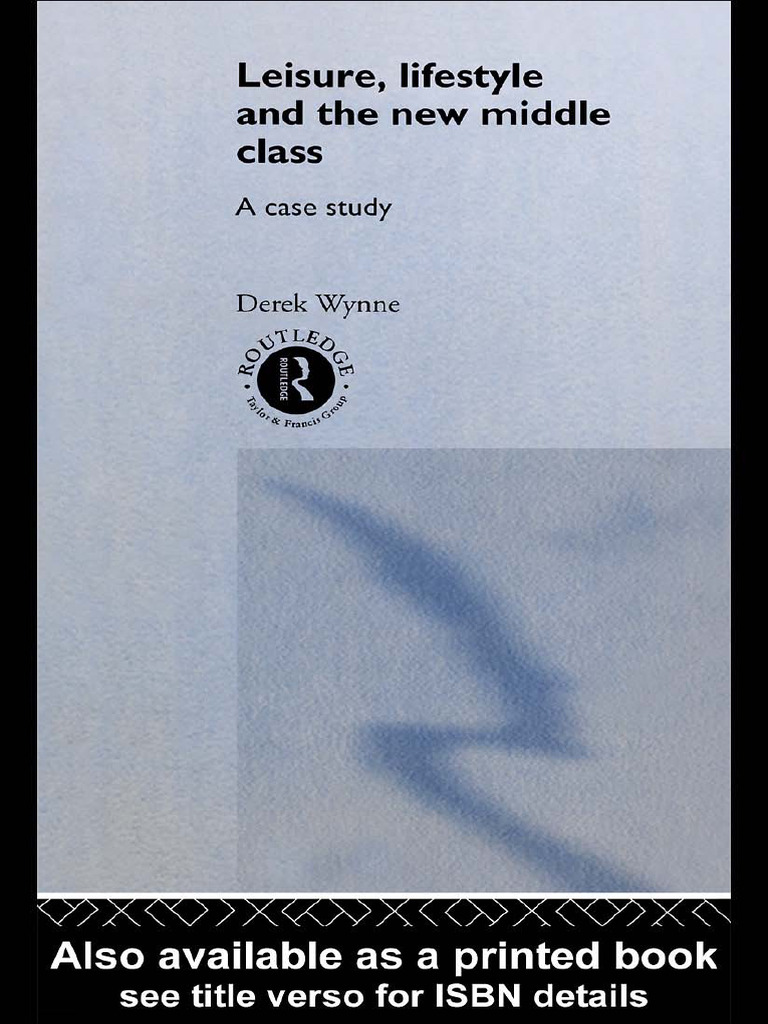 Derek Wynne - Leisure, Lifestyle and The New Middle Class - A Case Study (International Library ...