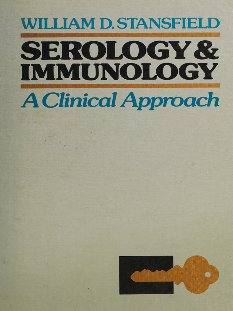 Serology and Immunology - A Clinical Approach - Stansfield, William D ...