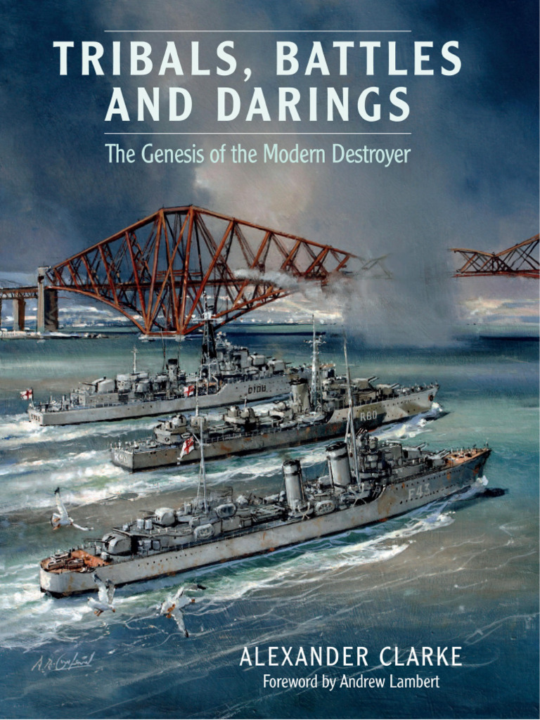 Tribals Battles and Darings The Genesis of The Modern Destroyer | PDF ...