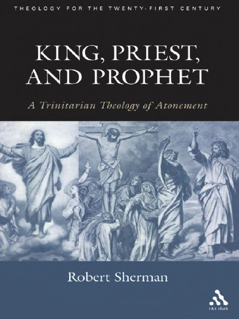 (Theology for the 21st Century) Robert J. Sherman - King, Priest, And ...