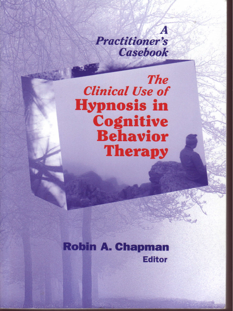 The Clinical Use of Hypnosis in Cognitive Behavior Therapy | PDF | Cognitive Behavioral Therapy ...