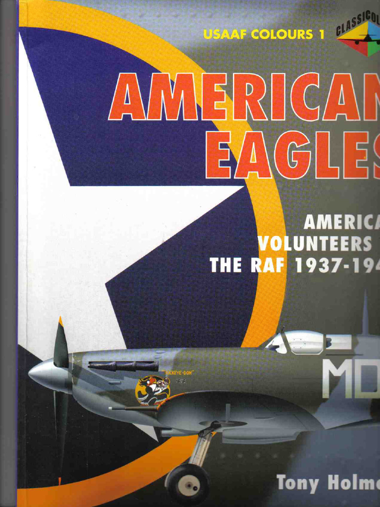 American Eagles American Volunteers, The RAF, 1937-1943 by Tony Holmes ...