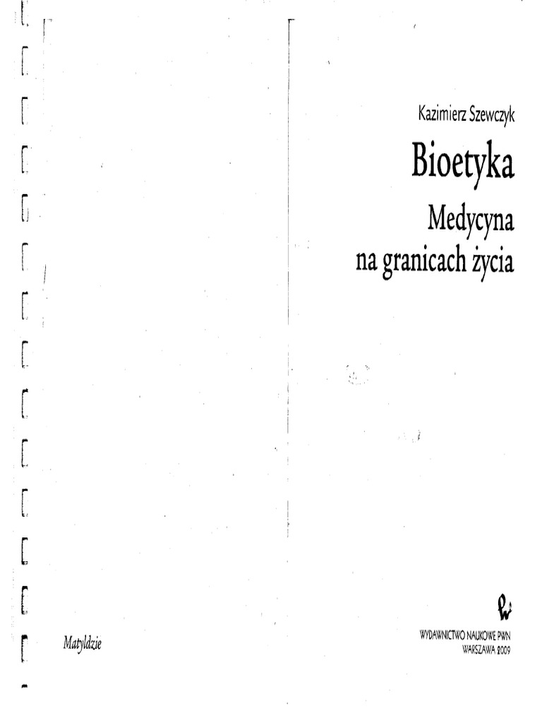 Kazimierz Szewczyk - Bioetyka. Medycyna Na Granicach Życia | PDF