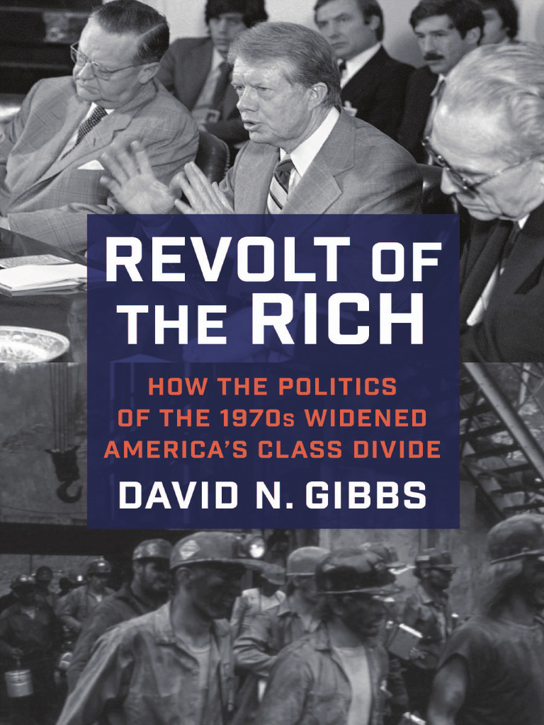 David Gibbs - Revolt of The Rich - How The Politics of The 1970s ...