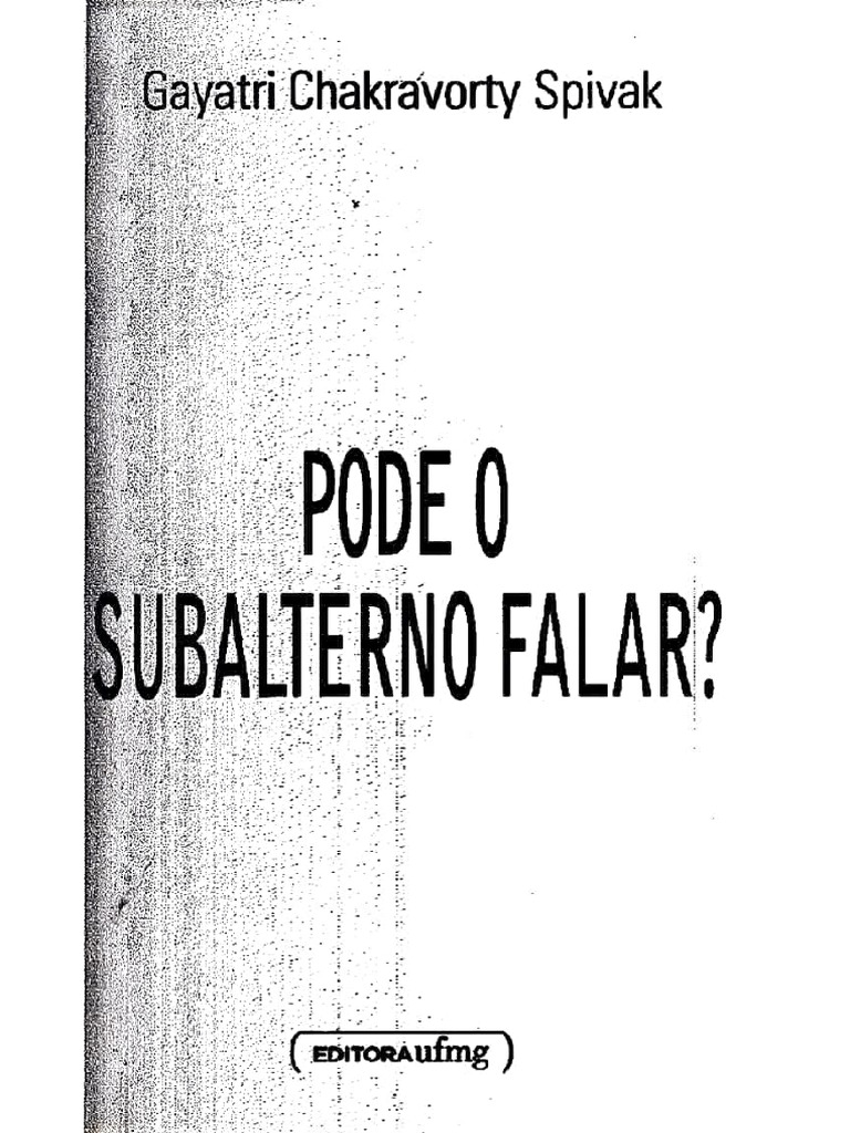 Gayatri Chakravorty Spivak - Pode o Subalterno Falar | PDF
