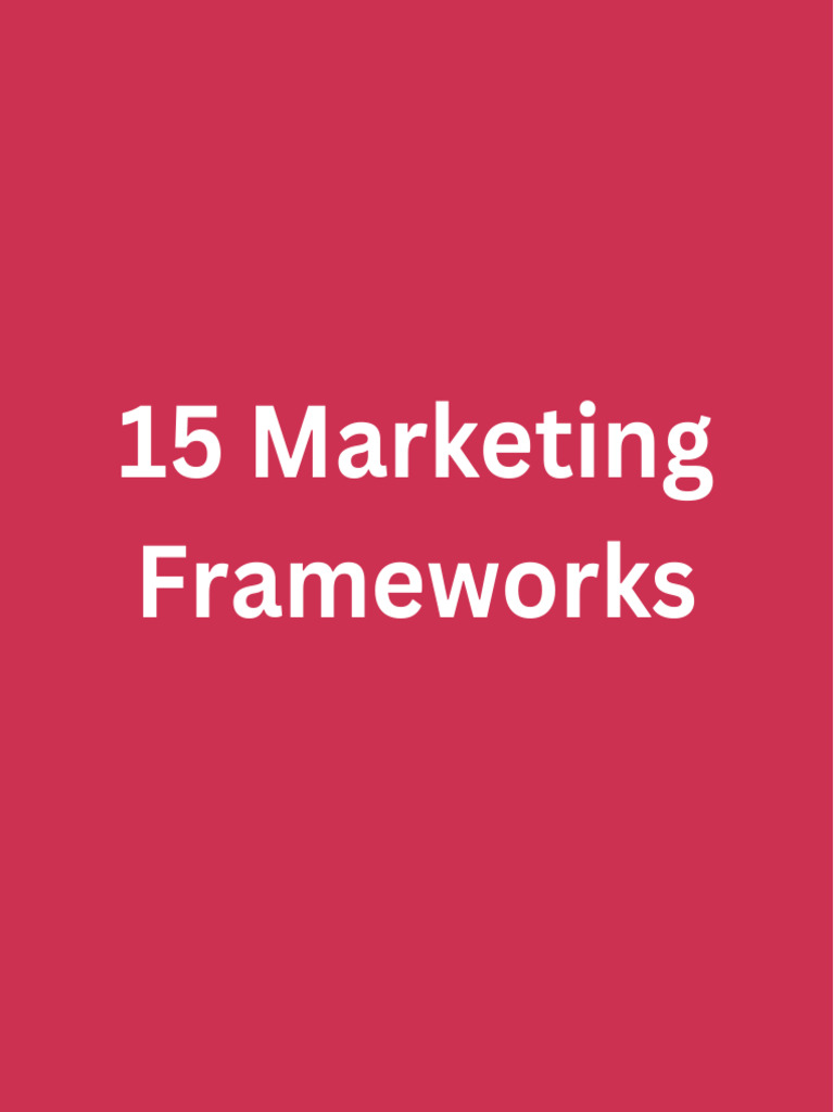 15 Marketing Frameworks 1675083063 | PDF
