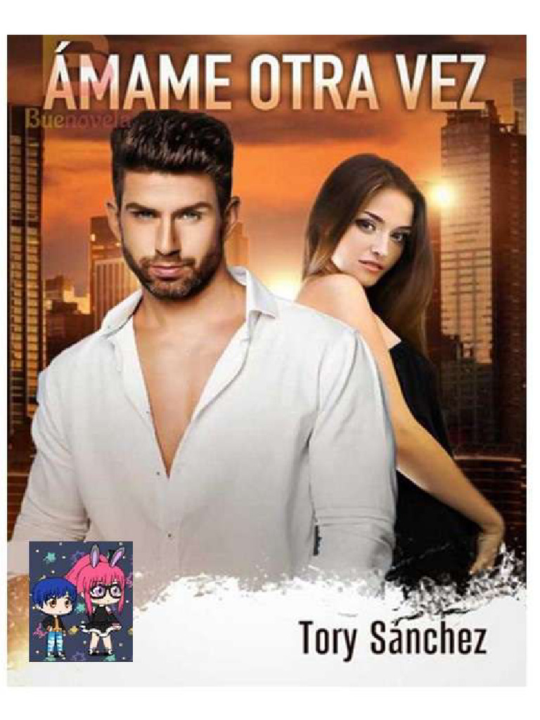 Cap 1-62 Ámame Otra Vez (Tory Sánchez) | PDF