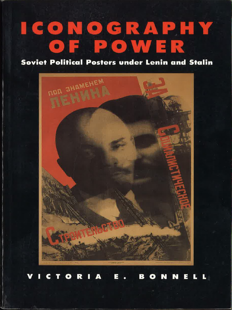 Victoria E. Bonnell - Iconography of Power - Soviet Political Posters ...