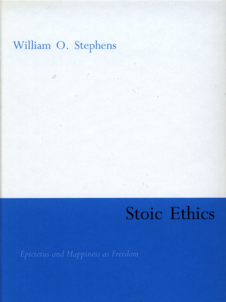 Stephens. W. Stoic Ethics. Epictetus and Happiness As Freedom | PDF ...