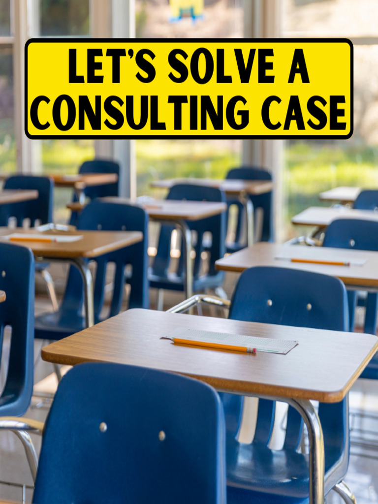Let's Solve A Consulting Case | PDF | Mentorship | Social Psychology