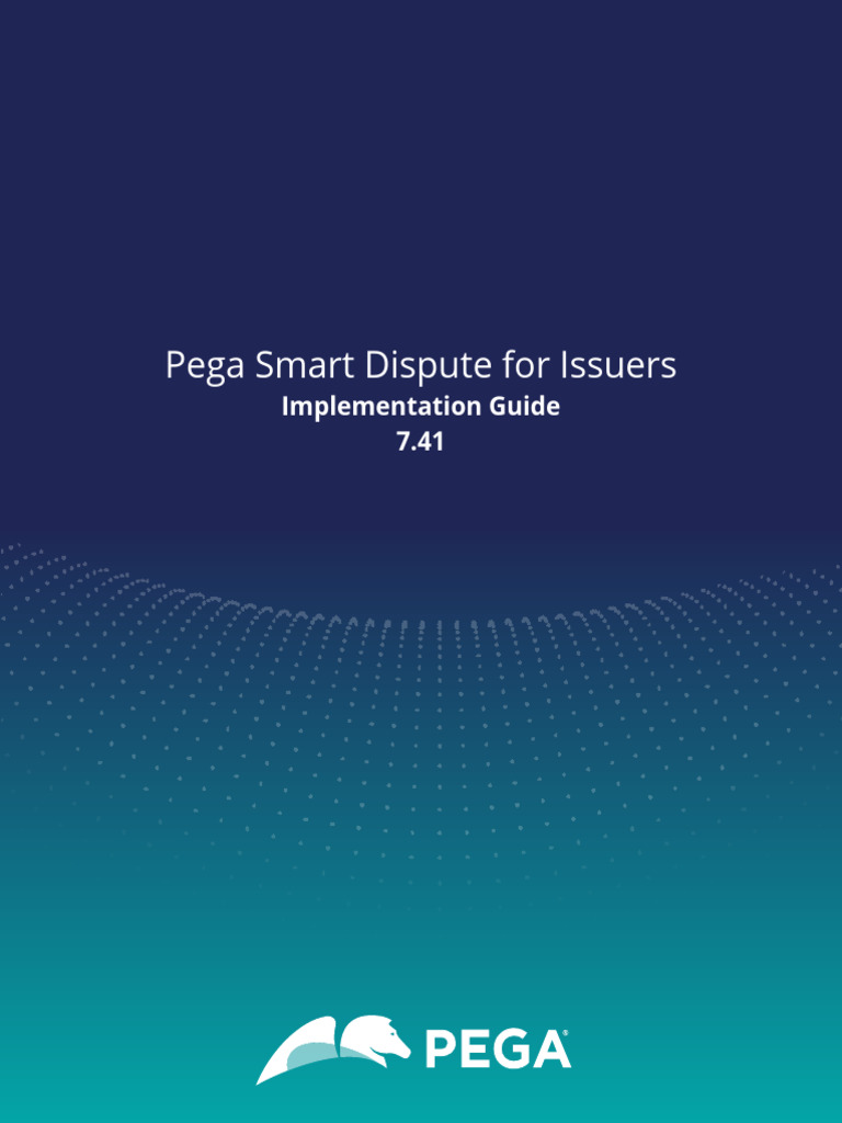 Pega Smart Dispute For Issuers 741 Implementation Guide | PDF | Software Development Process ...