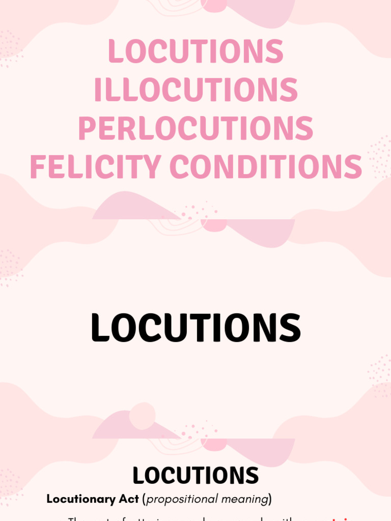 Locutions - Illocutions - Perlocutions - Felicity Conditions | PDF ...