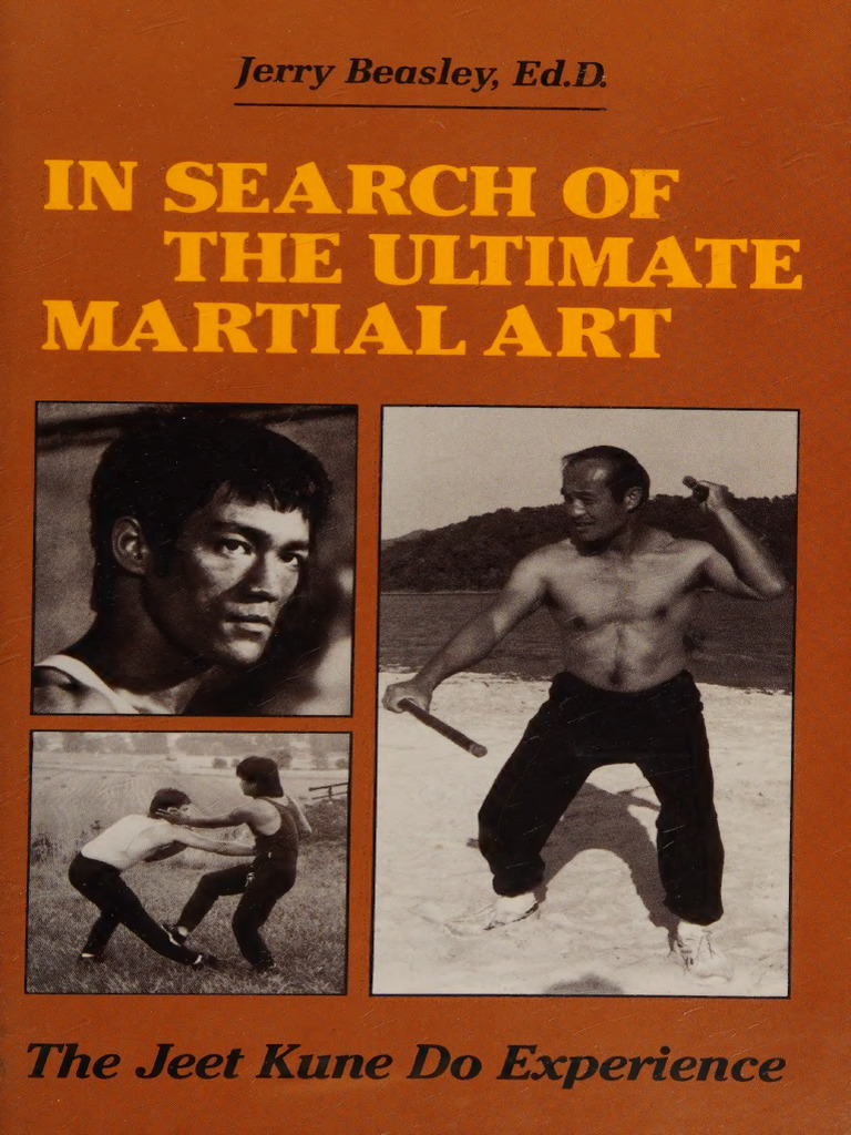 In Search of the Ultimate Martial Art - The Jeet Kune Do Experience ...