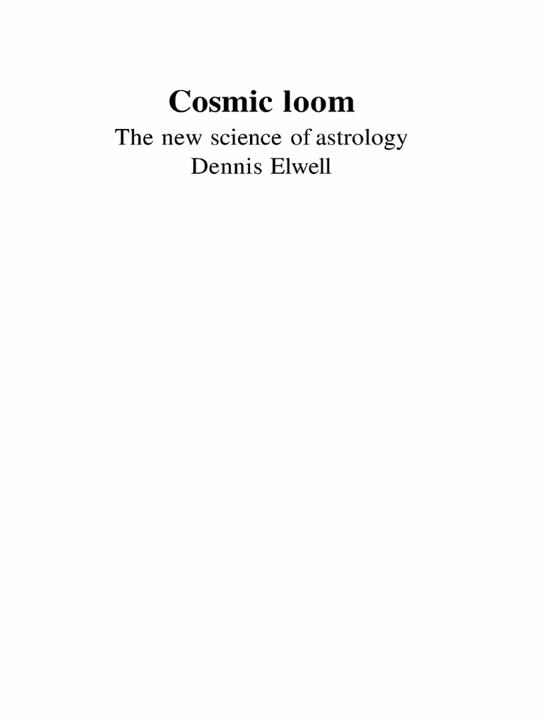 Dennis Elwell. Cosmic Loom_ The New Science of Astrology | PDF ...