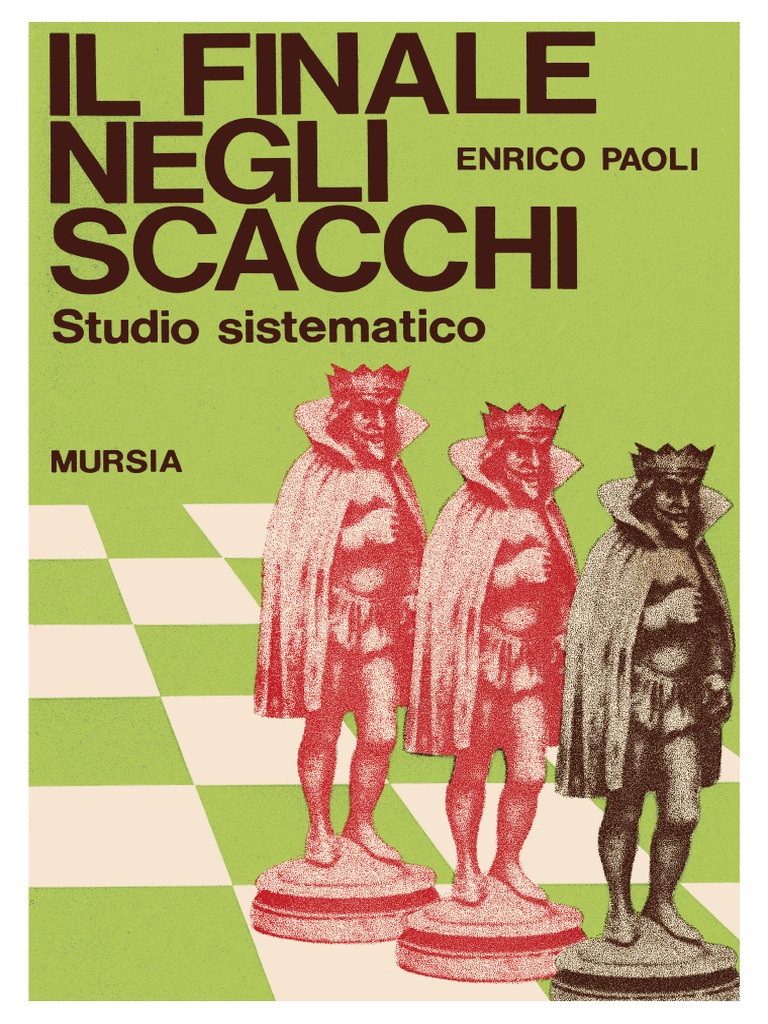 Paoli Enrico Il Finale Negli Scacchi Studio Sistematico | PDF