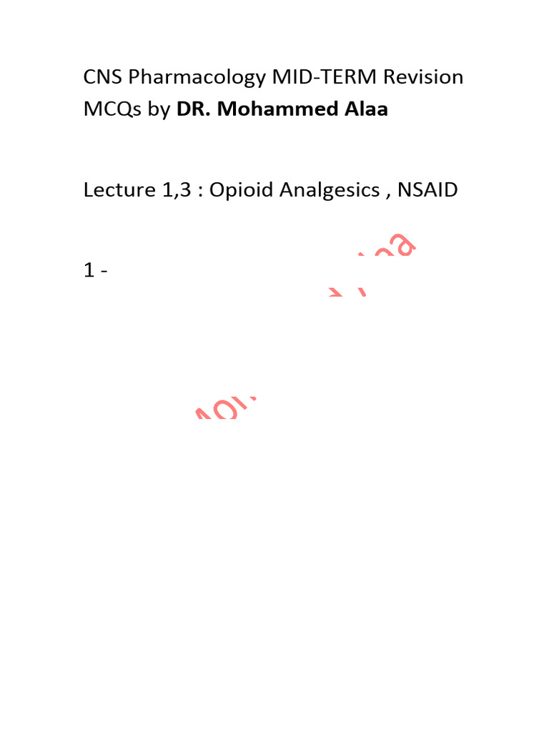 CNS MID MCQs by DR - Mohammed Alaa | PDF | Opioid | Morphine