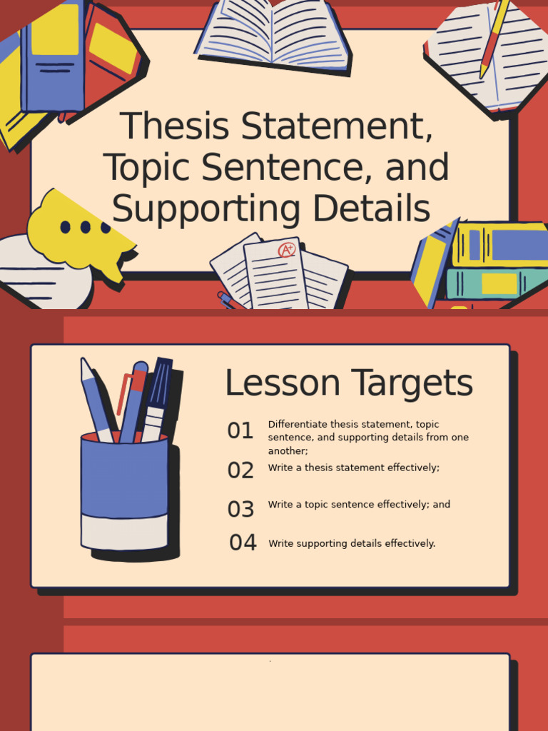 Thesis Statement, Topic Sentence and Supporting Details (Group 1 Report-Reading and Wrting ...